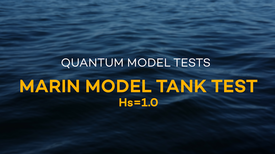 MARIN Model Tank Test with Hs=1.0 | Quantum